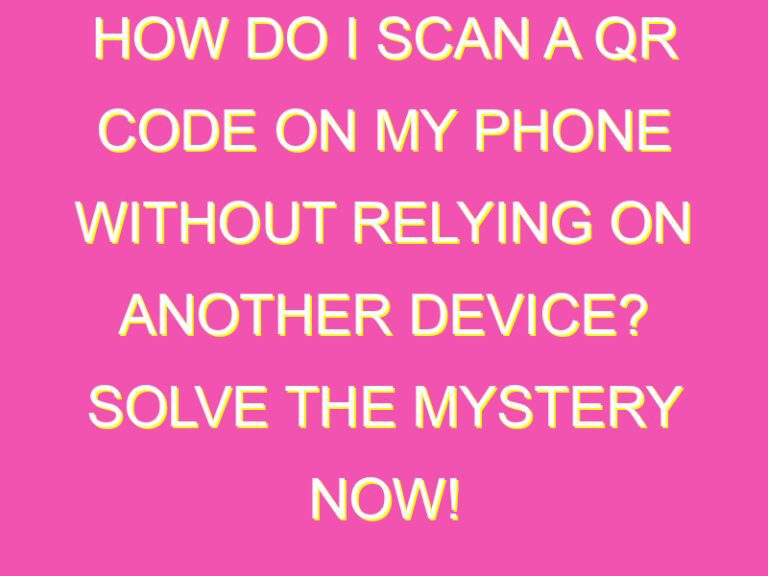 How do I scan a QR code on my phone without relying on another device ...