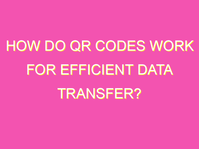 How Do QR Codes Work for Efficient Data Transfer? - kurrently