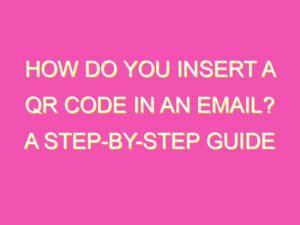 How Do You Insert a QR Code in an Email? A Step-by-Step Guide - kurrently