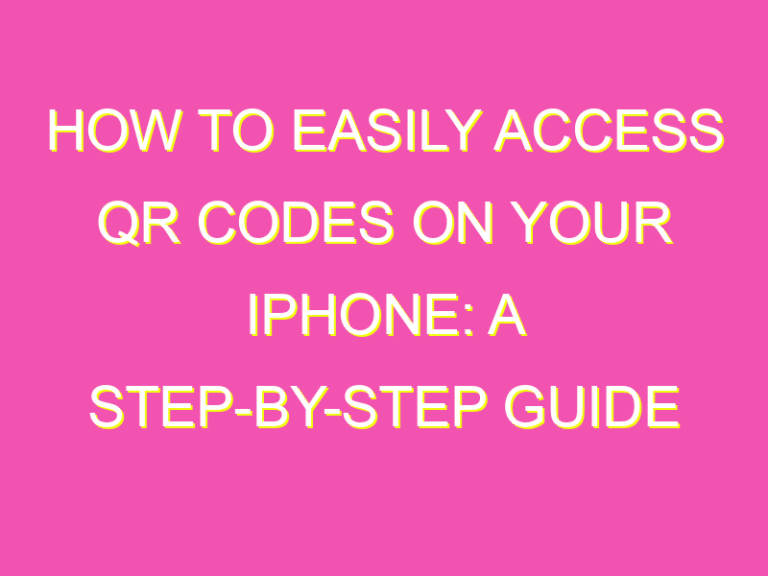 How to Easily Access QR Codes on Your iPhone: A Step-by-Step Guide ...