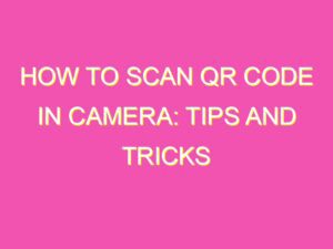 How to Scan QR Code in Camera: Tips and Tricks - kurrently