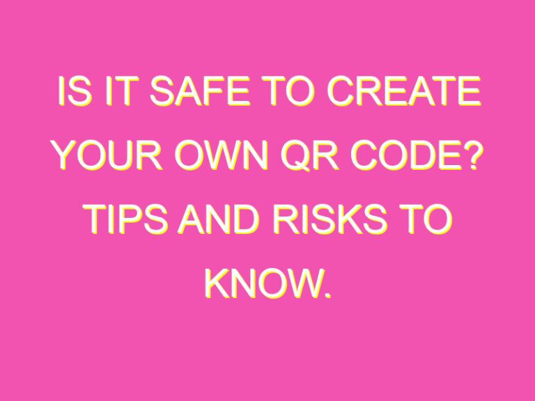 Is it safe to create your own QR code? Tips and Risks to Know. - kurrently